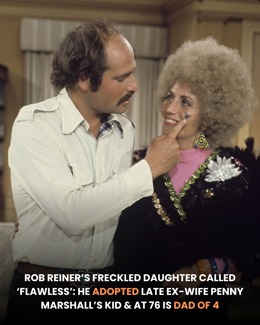 Rob Reiner’s Freckled Daughter Called ‘Flawless’: Dad-Of-4 Adopted Late Ex Penny Marshall’s Kid ...